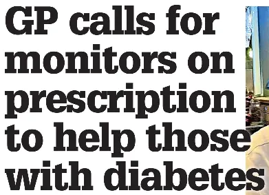 GP calls for monitors on prescripti­on to help those with diabetes ...