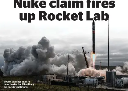 Rocket Lab threatens to sue NZ academic over nuke claims - PressReader