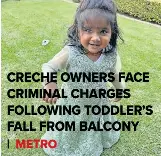 CRECHE OWNERS FACE CRIMINAL CHARGES FOLLOWING TODDLER’S FALL FROM ...