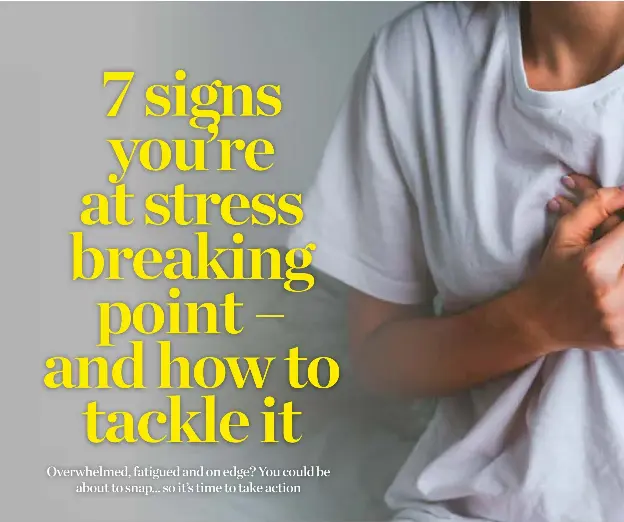 7 signs you’re at stress breaking point – and how to tackle it - PressReader