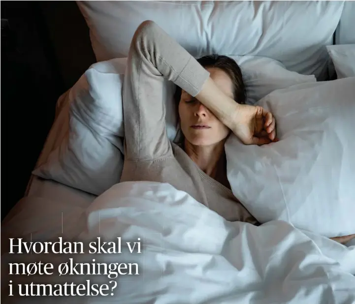 Hvordan skal vi mote okningen i utmattelse? - PressReader