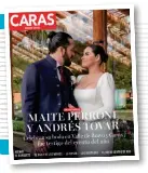 MAITE PERRONI Y ANDRÉS TOVAR PROTAGONIZ­ARON LA BODA DEL AÑO - PressReader