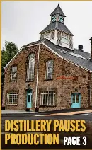 DISTILLERY PAUSES PRODUCTION - PressReader