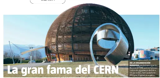 La gran fama del CERN - PressReader