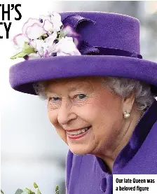 QUEEN ELIZABETH’S LASTING LEGACY - PressReader