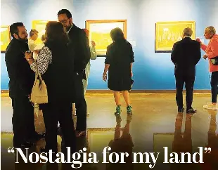 “Nostalgia for my land” - PressReader