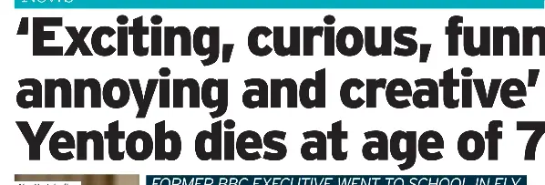‘Exciting, curious, funny, annoying and creative’ Yentob dies at age of 78 - PressReader
