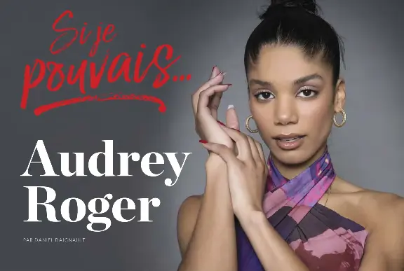 SI JE POUVAIS... Audrey Roger - PressReader