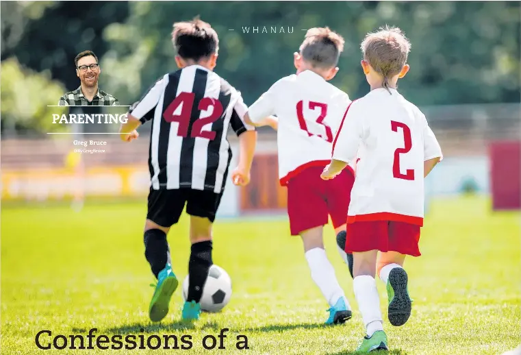 Confession­s of a FOOTBALL DAD - PressReader