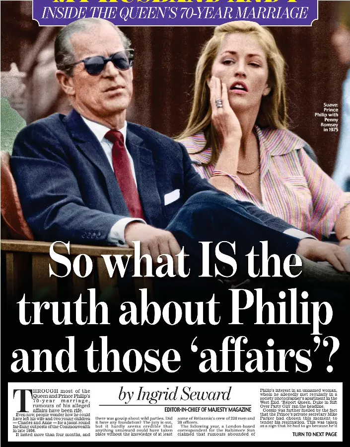 WHAT IS THE TRUTH ABOUT PRINCE PHILIP’S ‘AFFAIRS’? - PressReader