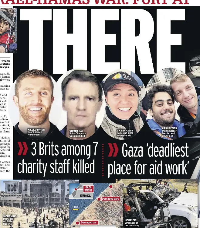 3 Brits among 7 charity staff killed »»Gaza ‘deadliest place for aid work’ - PressReader