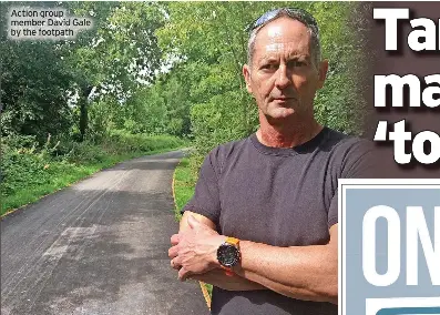 Tarmac plan will make footpath ‘too dangerous’ - PressReader