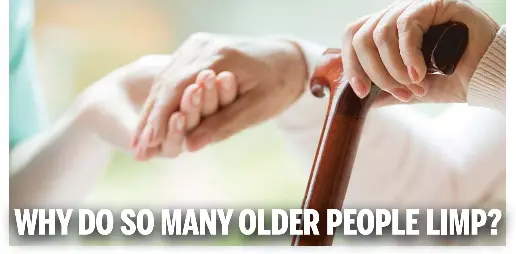 WHY DO SO MANY OLDER PEOPLE LIMP? - PressReader
