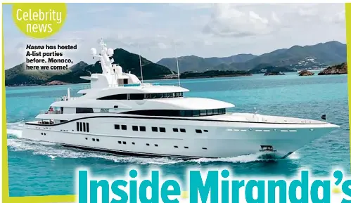 Inside Miranda’s $ 150m superyacht! - PressReader
