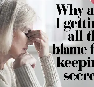 Why am I getting all the blame for keeping secret? - PressReader