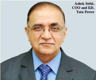 Ashok Sethi, COO and ED, Tata Power - PressReader