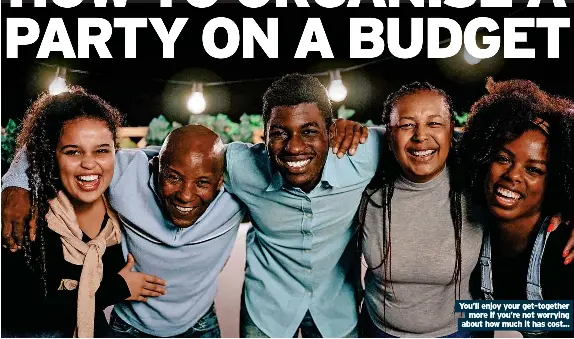 HOW TO ORGANISE A PARTY ON A BUDGET - PressReader