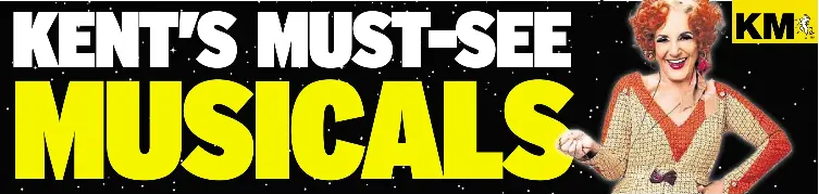 KENT’S MUST-S SEE MUSICALL A touch of the white stuff - PressReader