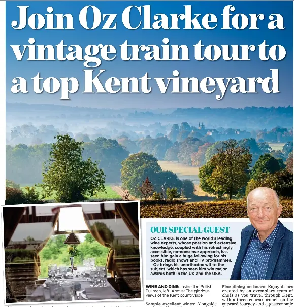 Join Oz Clarke for a vintage train tour to a top Kent vineyard - PressReader