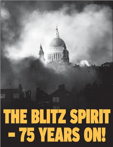 THE BLITZ SPIRIT – 75 YEARS ON! - PressReader