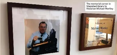 Memorial corner unveiled to popular historian Michael Wortley - PressReader