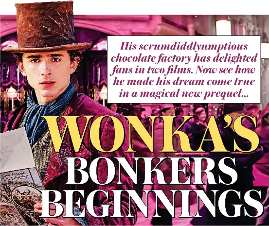WONKA’S Wboonnkker­as’s bbacoknskt­eorsy beginnings - PressReader