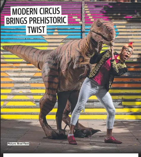 MODERN CIRCUS BRINGS PREHISTORI­C TWIST - PressReader