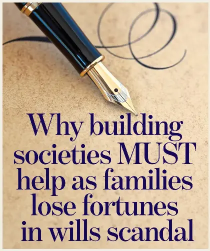 Why building societies MUST help as families lose fortunes in wills ...