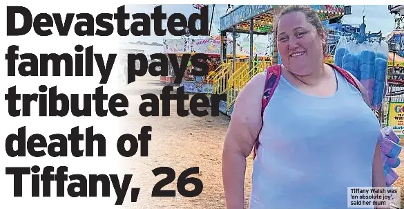 Devastated family pays tribute after death of Tiffany, 26 - PressReader