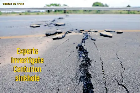 Experts investigat­e Centurion sinkhole - PressReader