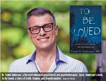 To Be Loved: A Conversati­on with Dr. Frank Anderson - PressReader