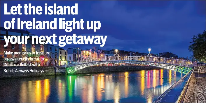 Let the island of Ireland light up your next getaway - PressReader