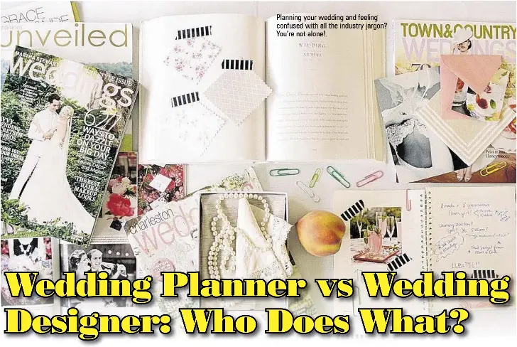 Wedding Planner vs Wedding Designer: Who Does What? - PressReader