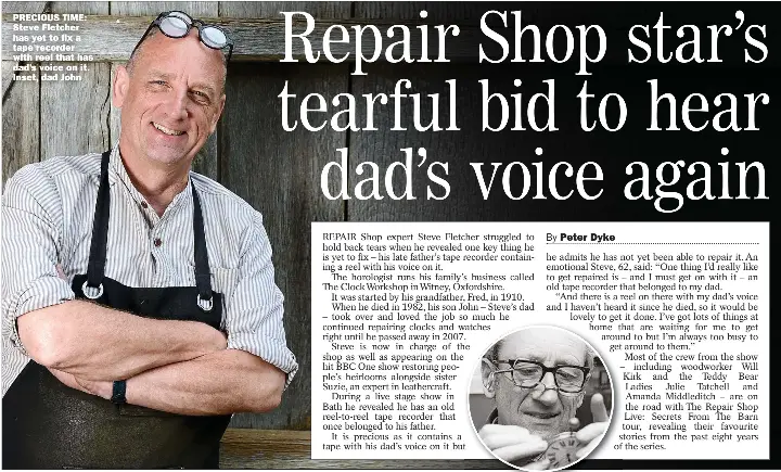 Repair Shop star’s tearful bid to hear dad’s voice again - PressReader