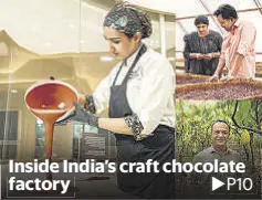 Inside India’s craft chocolate factory - PressReader