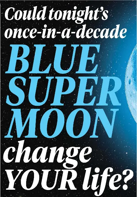 BLUE SUPER MOON change YOUR life? - PressReader