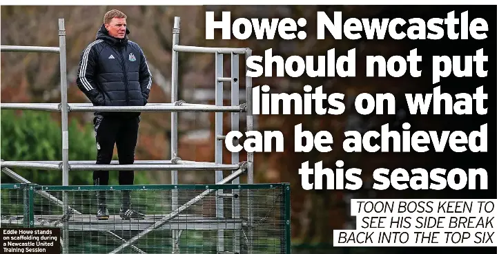 Howe: Newcastle should not put limits on what can be achieved this ...