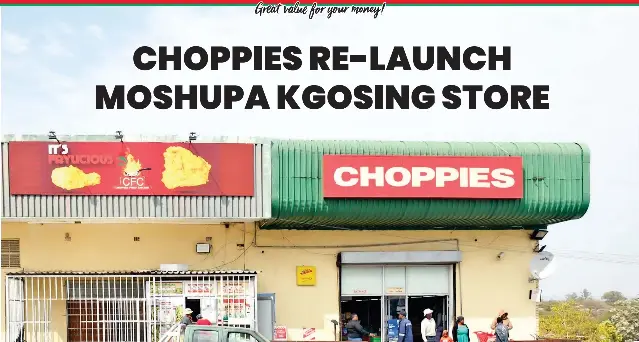 CHOPPIES RE-LAUNCH MOSHUPA KGOSING STORE - PressReader