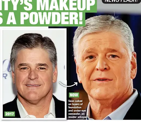 HANNITY’S MAKEUP TAKES A POWDER! - PressReader