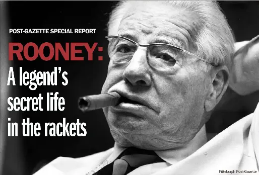 ROONEY: A legend’s secret life in the rackets - PressReader
