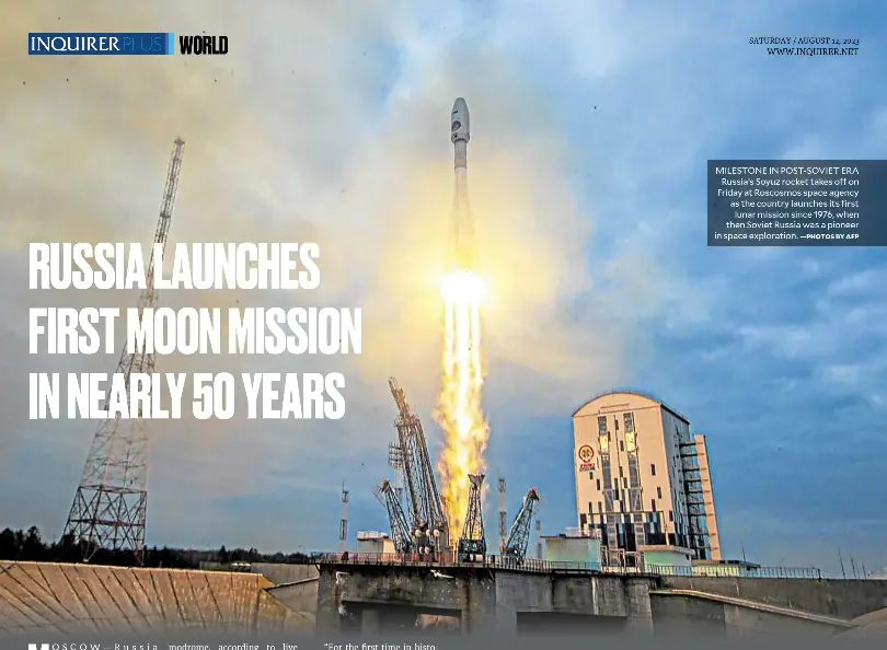 RUSSIA LAUNCHES FIRST MOON MISSION IN NEARLY 50 YEARS - PressReader