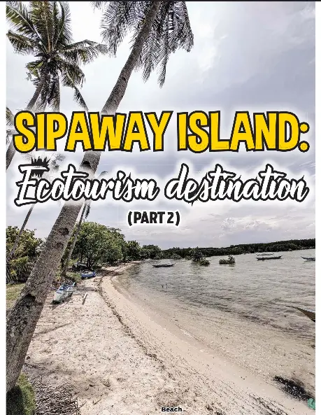 SIPAWAY ISLAND: Ecotourism destinatio­n - PressReader