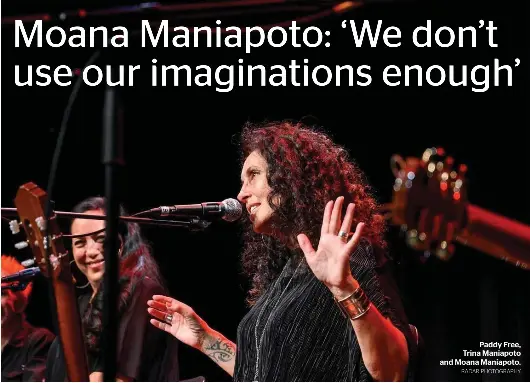 Moana Maniapoto: ‘We don’t use our imaginatio­ns enough’ - PressReader