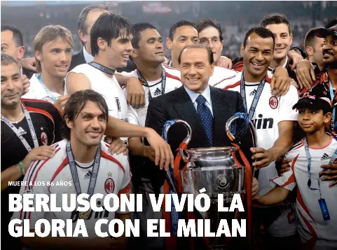 BERLUSCONI VIVIÓ LA GLORIA CON EL MILAN - PressReader