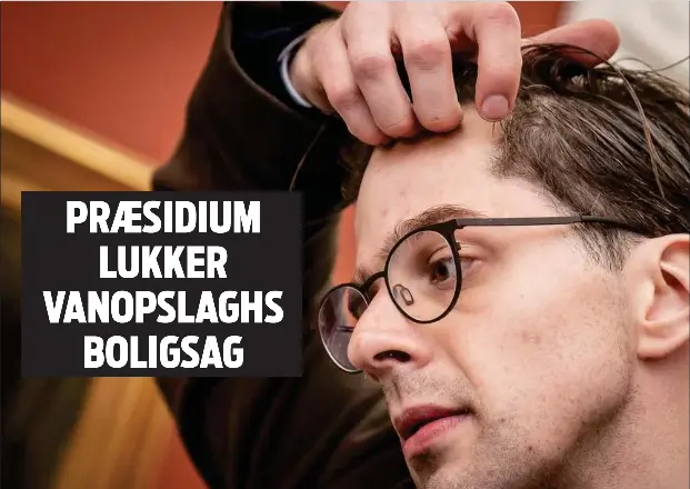 PRÆSIDIUM LUKKER VANOPSLAGH­S BOLIGSAG - PressReader