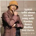 Kwaito meets amapiano on Spikiri’s new song - PressReader