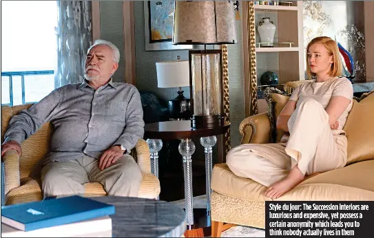 It’s Logan Roy, interiors stylist - PressReader