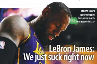 Lebron James: We just suck right now - PressReader