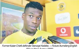 Kaizer Chiefs, Chicken Inn resolve Hadebe issue - PressReader