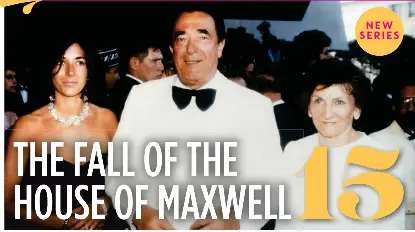 THE FALL OF THE HOUSE OF MAXWELL - PressReader